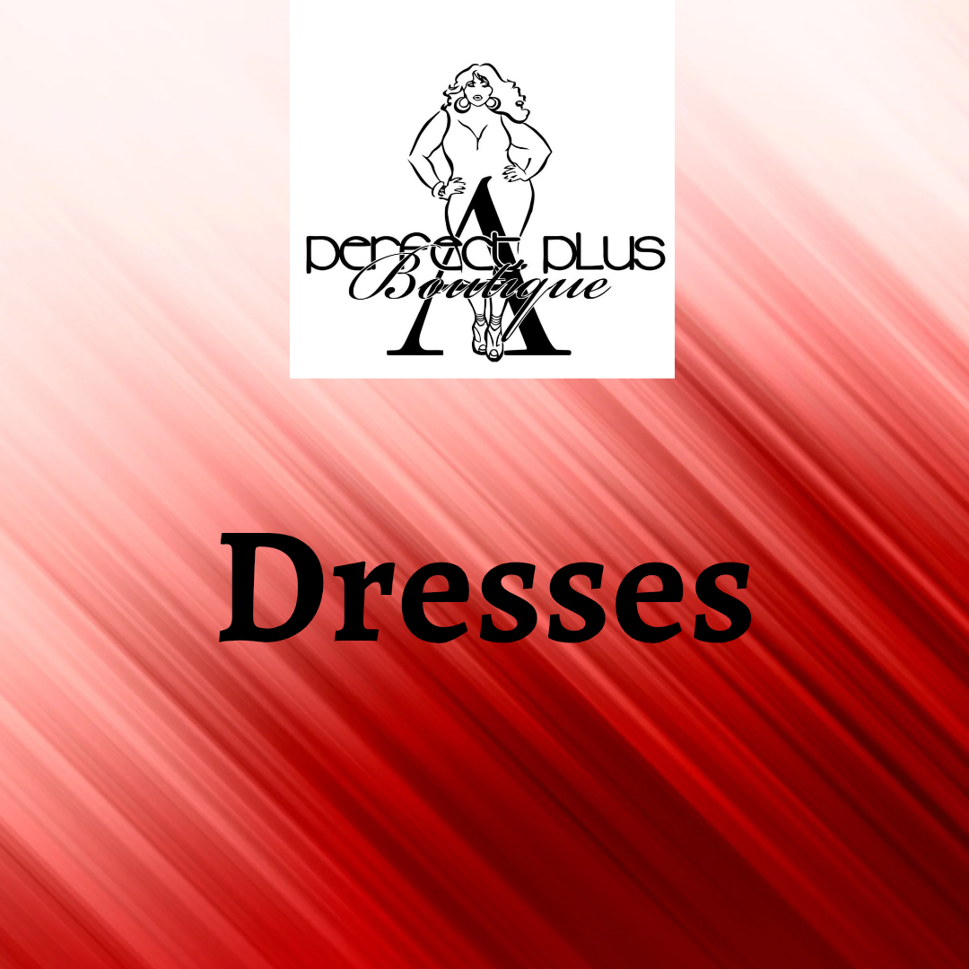 DRESSES – A Perfect Plus Boutique